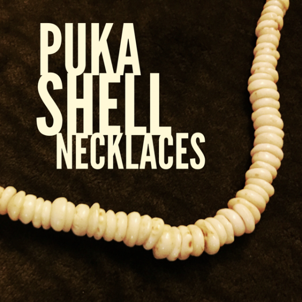 Puka Shell Necklaces and a Trip to Puka Beach - JP loves LIFE!